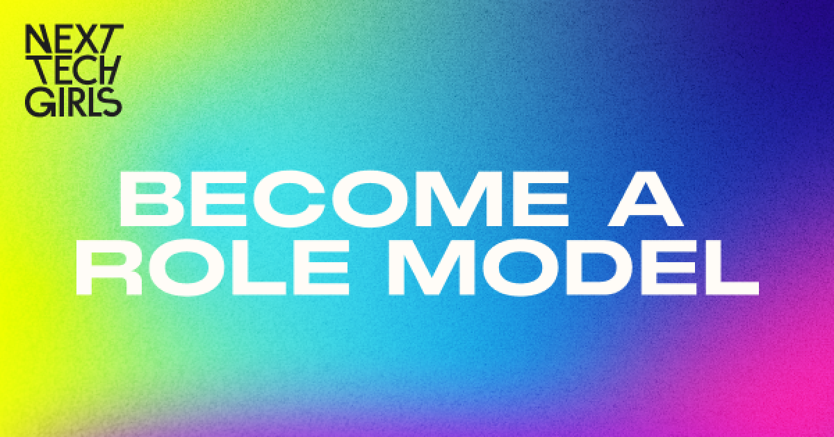 Next Tech Girls | Become a Role Model