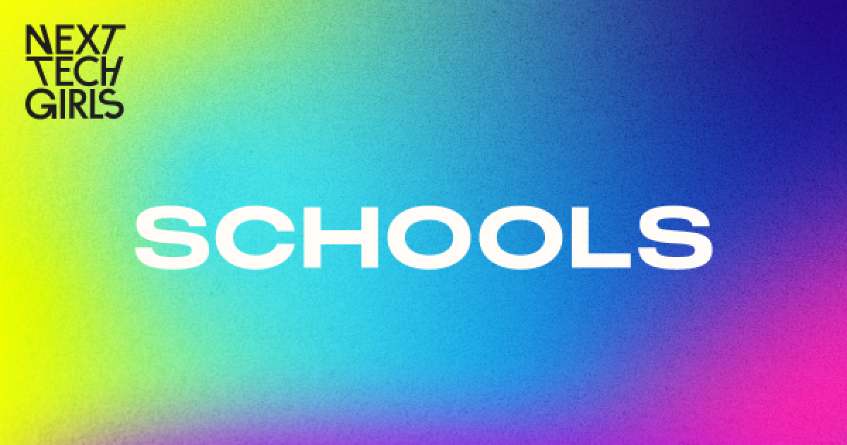 Next Tech Girls | Schools